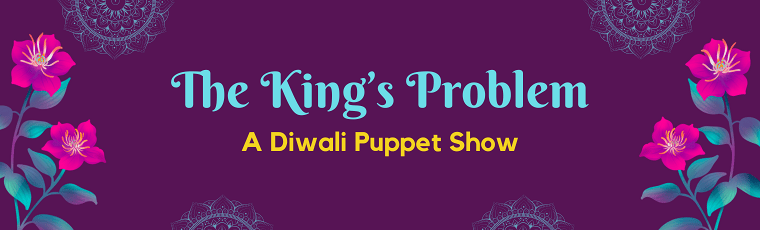 The King's Problem, a Diwali Puppet Show for Children | Morgan
